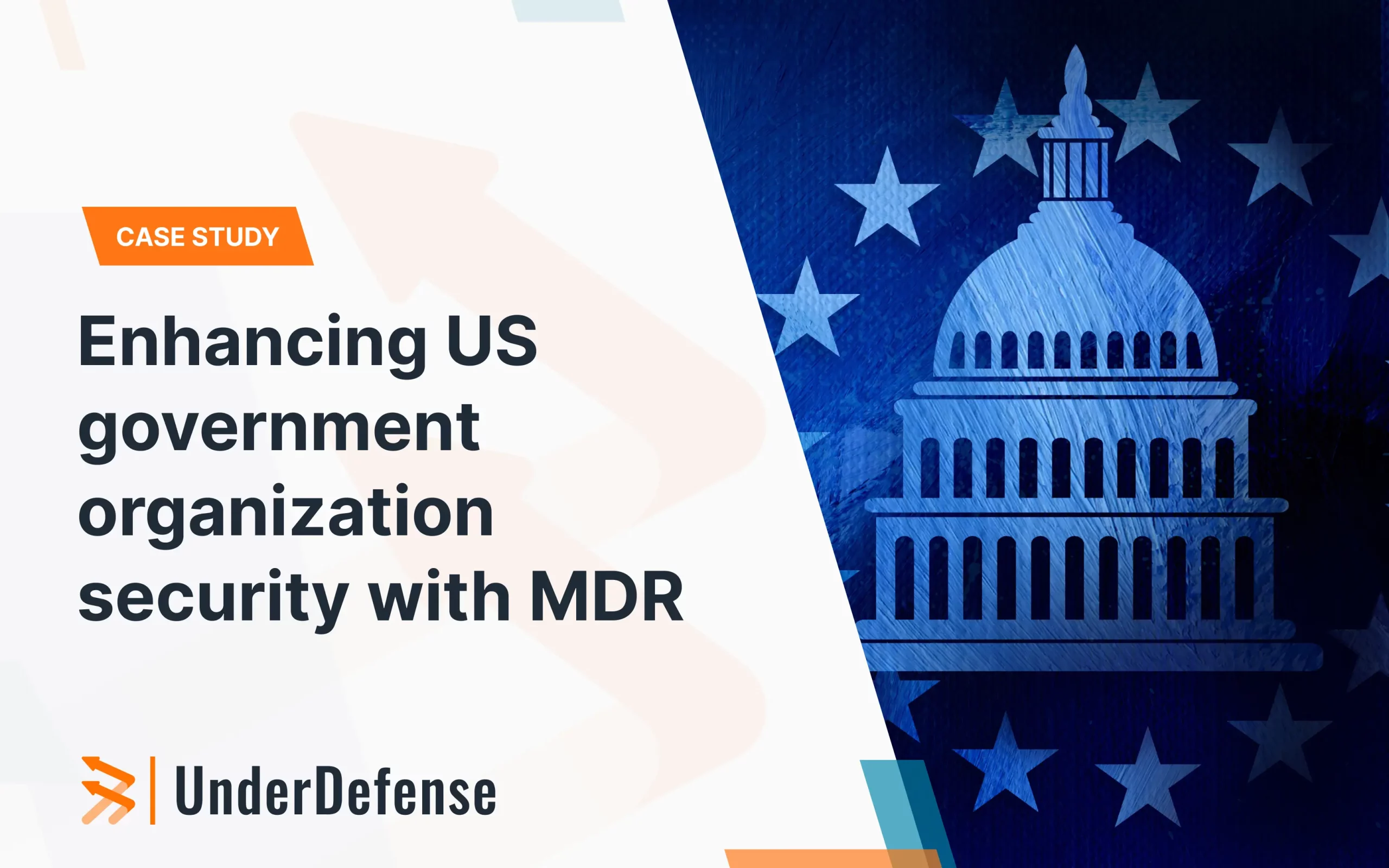 UnderDefense MDR Solution Helped US Government Organization Reduce ...