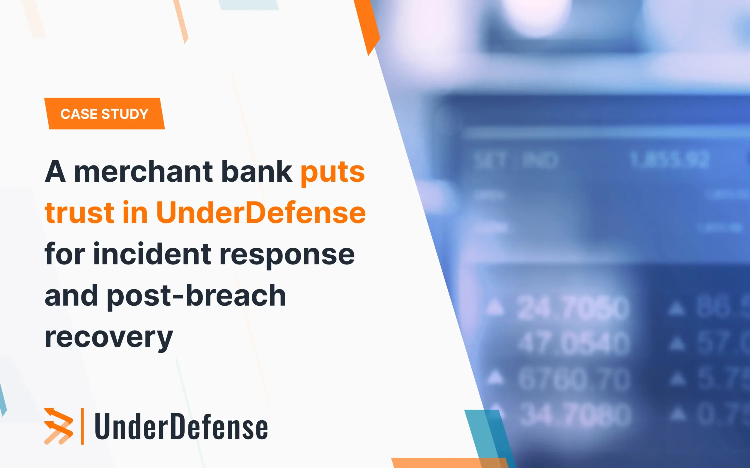 A Merchant Bank Puts Trust in UnderDefense for Incident Response and ...