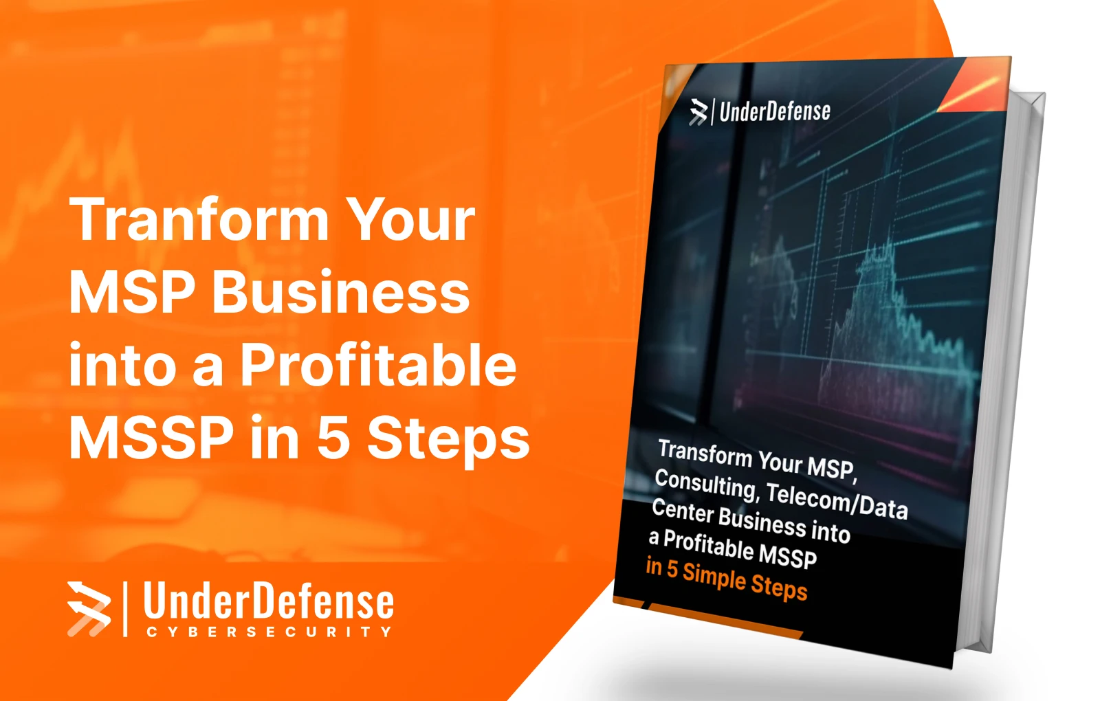 Tranform Your MSP Business into a Profitable MSSP in 5 Steps - UnderDefense