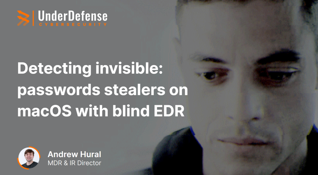 Detecting the Invisible: UnderDefense Uncovers macOS Password Stealers - UnderDefense