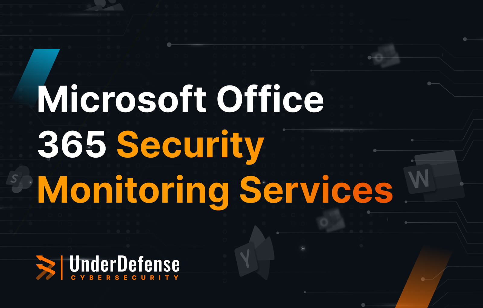 Microsoft Office 365 Security Monitoring Services - UnderDefense